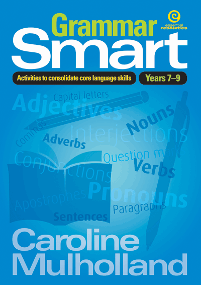 Essential Resources | Grammar Smart for Yrs 7-9 by Caroline Mulholland